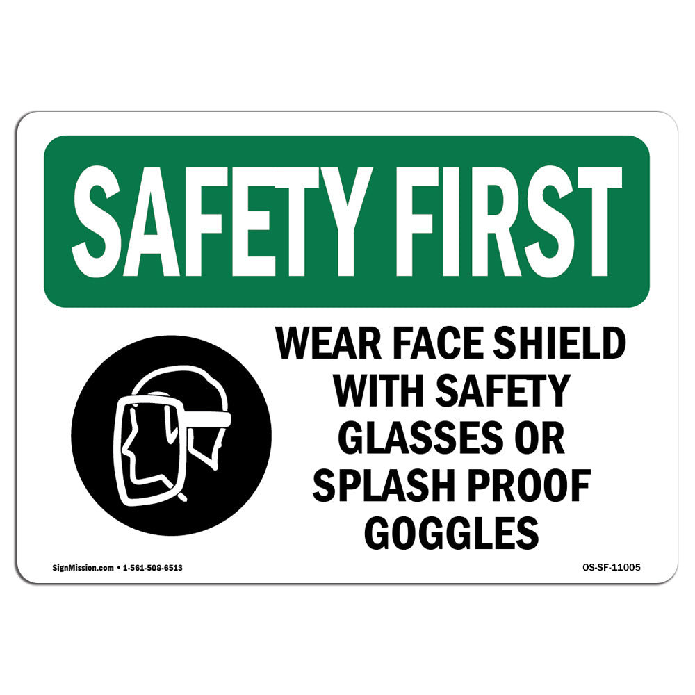 SignMission Osha Safety First Sign - Wear Face Shield With Safety With ...