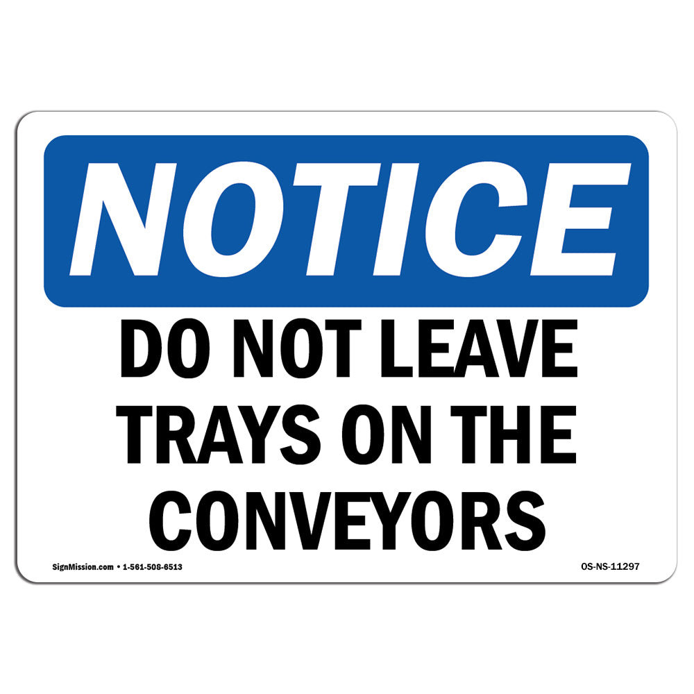 SignMission Do Not Leave Trays On The Conveyors Sign | Wayfair