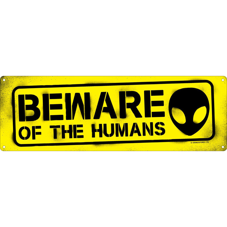Maturi Beware Of The Humans Slim Tin Sign Wall Décor | Wayfair.co.uk