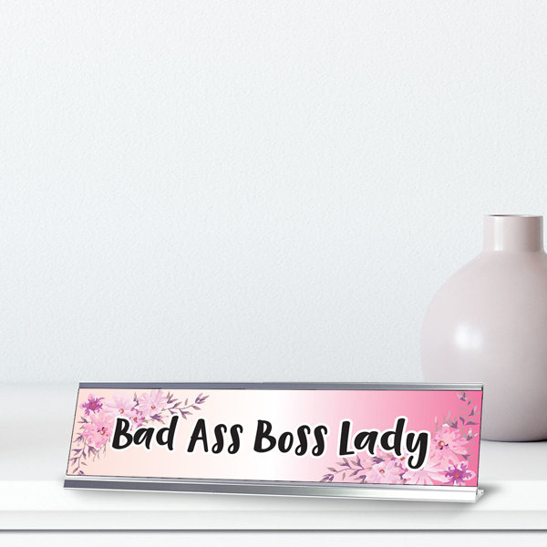 Signs ByLITA Bad Ass Boss Lady Desk Sign | Wayfair