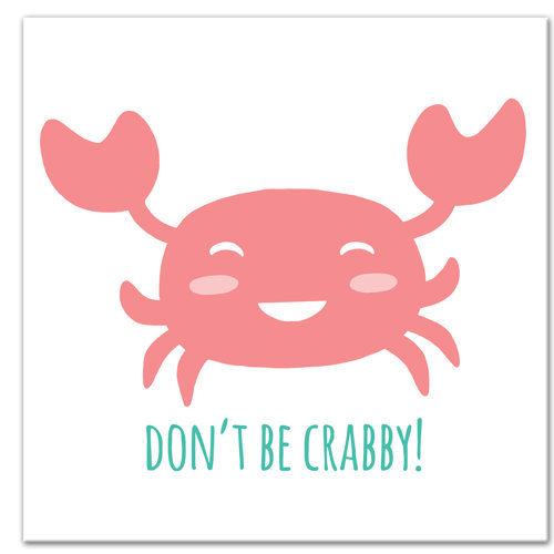 Zoomie Kids Jered 'Don't Be Crabby' Canvas Art | Wayfair
