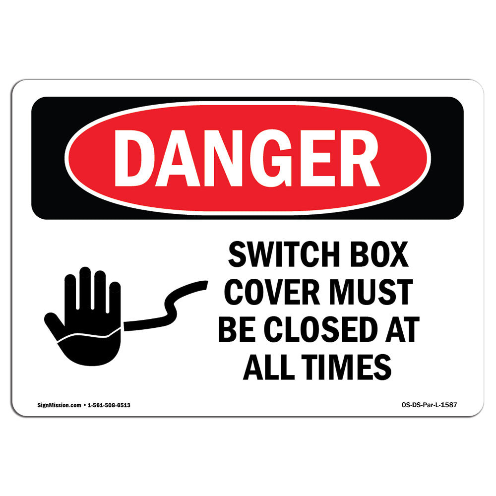 SignMission OSHA Danger Switch Box Cover Must Be Closed At All Times ...