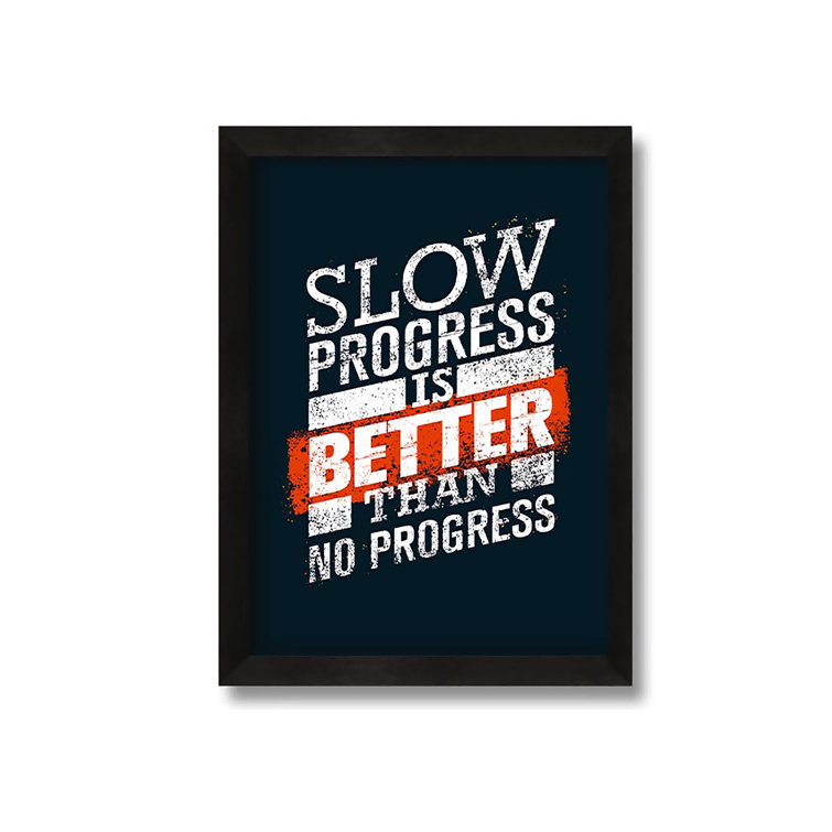 Maturi Slow Progress is Better Than 2 | Wayfair.co.uk