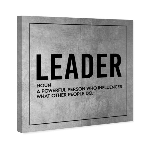 Ebern Designs Typography And Quotes A Leader Quotes And Sayings Framed ...