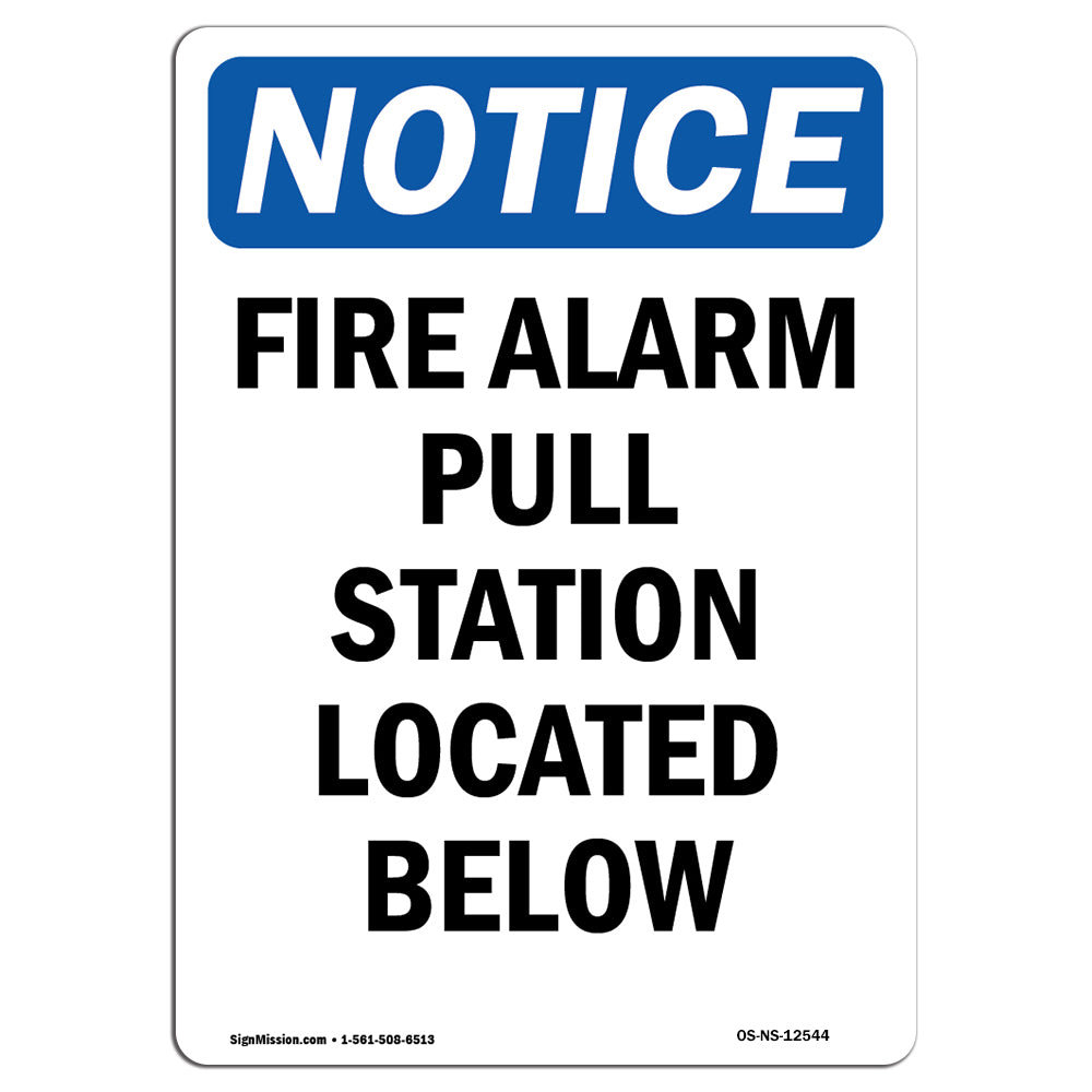 SignMission OSHA Notice - Fire Alarm Pull Station Located Below Sign ...