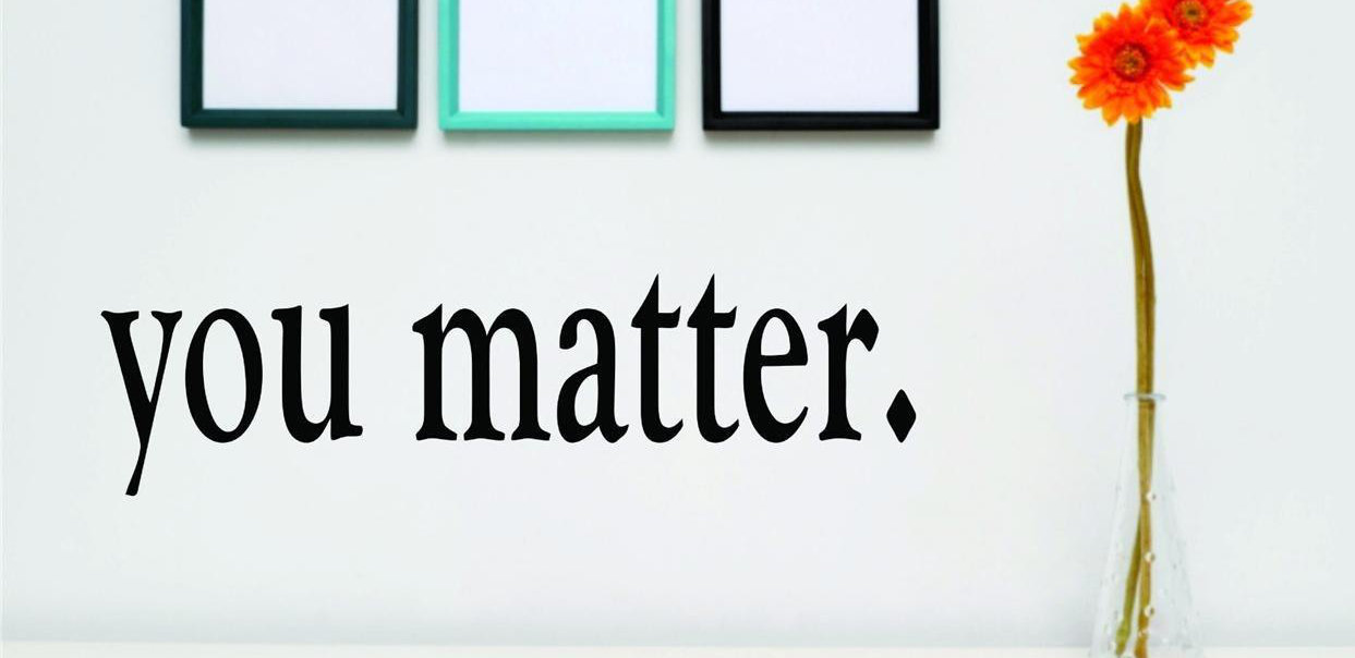 Design With Vinyl You Matter Wall Decal | Wayfair