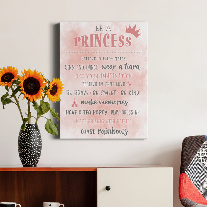 Trinx Be A Princess - Wrapped Canvas Print | Wayfair