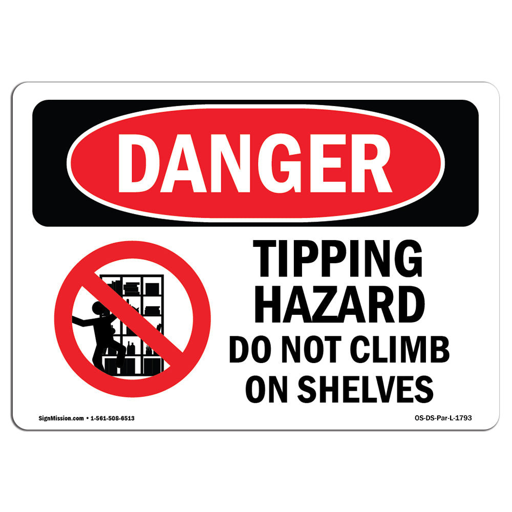 SignMission OSHA Danger Tipping Hazard Do Not Climb On Shelves Sign ...