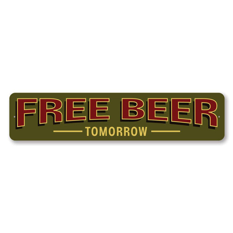 Lizton Sign Shop, Inc Free Beer Tomorrow Metal Sign | Wayfair