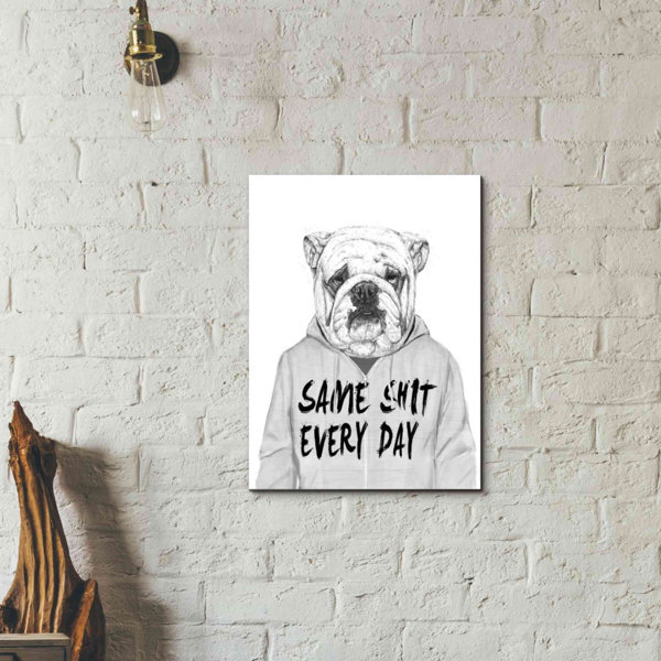 Trinx Same Shit Everyday by - Wrapped Canvas Graphic Art | Wayfair