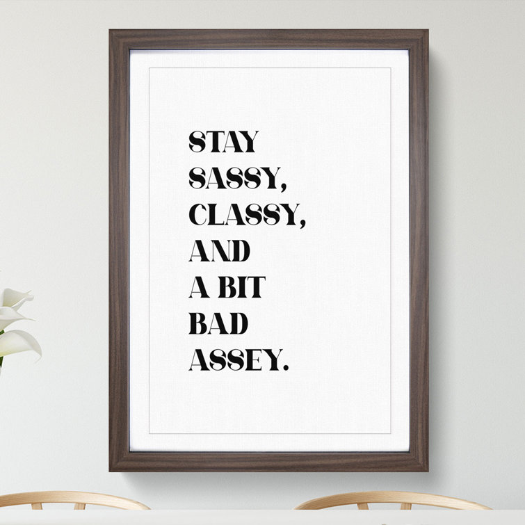 East Urban Home Stay Sassy - Picture Frame Typography | Wayfair.co.uk