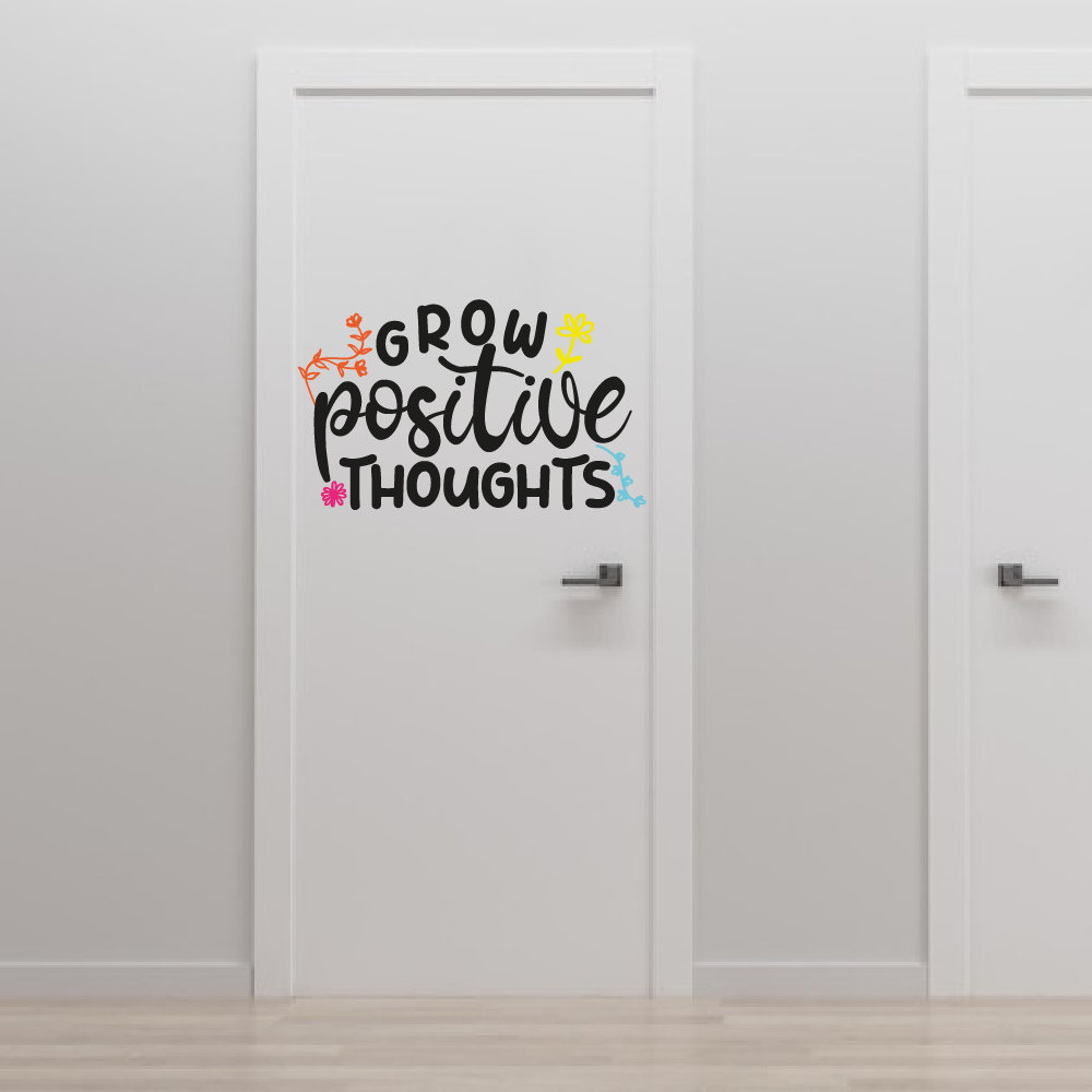 Trinx Grow Positive Thoughts Door Decal | Wayfair