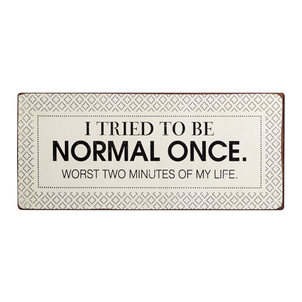 Maturi I Tried To Be Normal Sign | Wayfair.co.uk