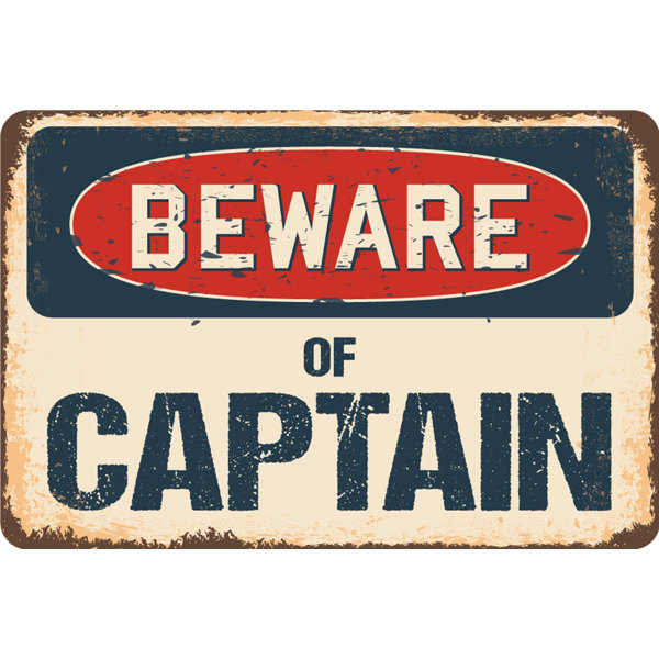 Trinx Bautz Beware Of Captain Rustic Sign | Wayfair