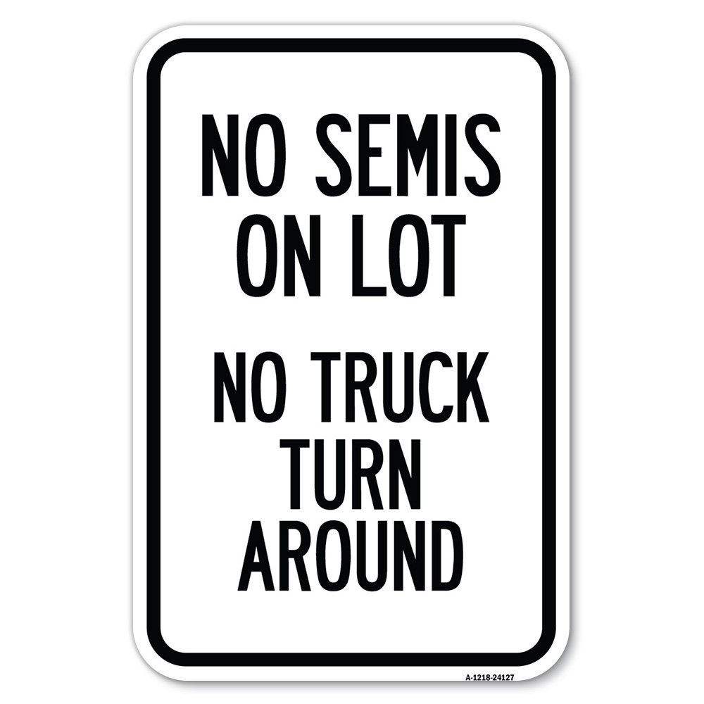 SignMission Driveway Sign No Semis On Lot, No Truck Turn Around/24127 ...