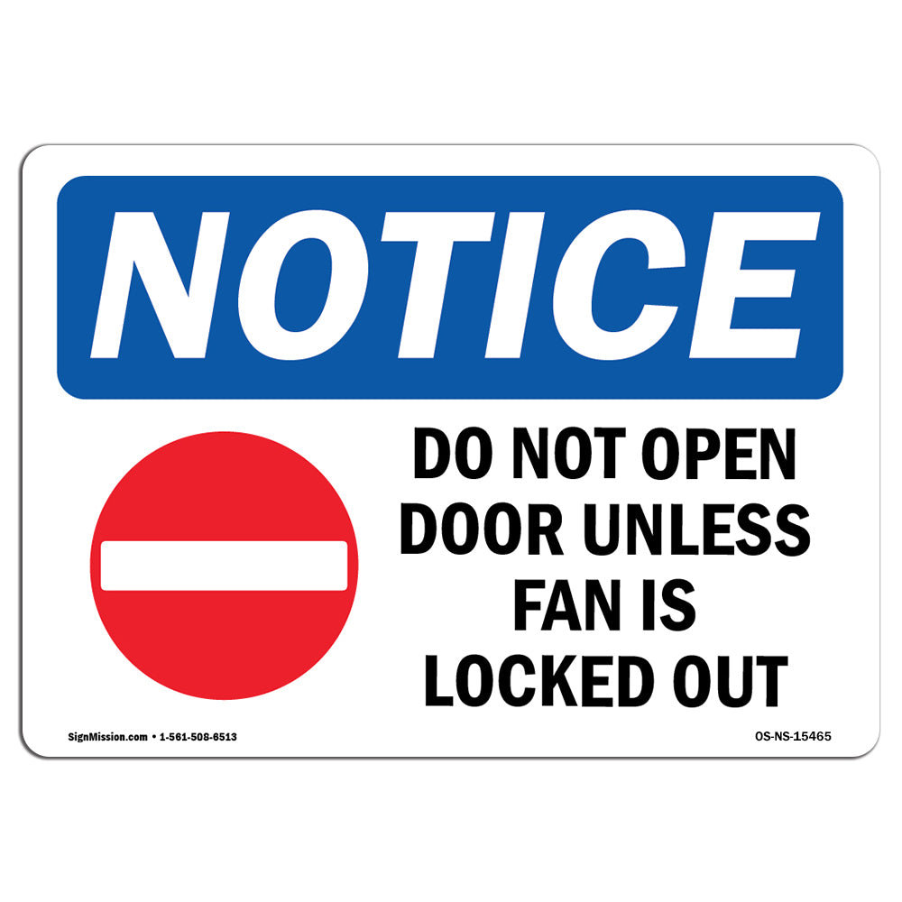 SignMission OSHA Notice - NOTICE Do Not Open Door Unless Sign with ...