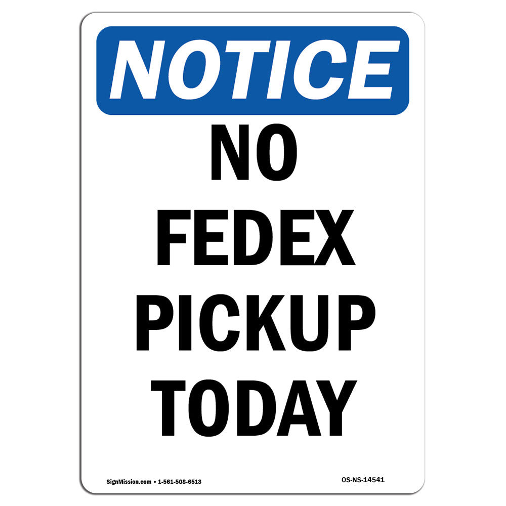 SignMission No Fedex Pickup Today Sign | Wayfair
