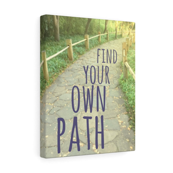 Trinx Find Your Own Path - Wrapped Canvas | Wayfair
