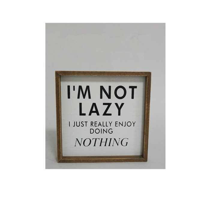 Gracie Oaks I'm Not Lazy Sign Wall Décor | Wayfair