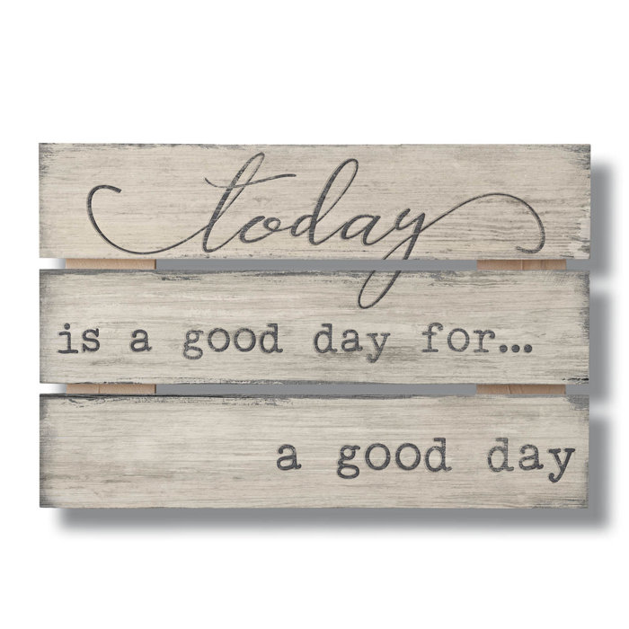 Red Barrel Studio® Today is a Good Day Wood Sign Wall Décor & Reviews ...