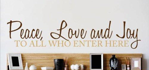 Design With Vinyl Peace, Love and Joy to All Who Enter Here Welcome ...