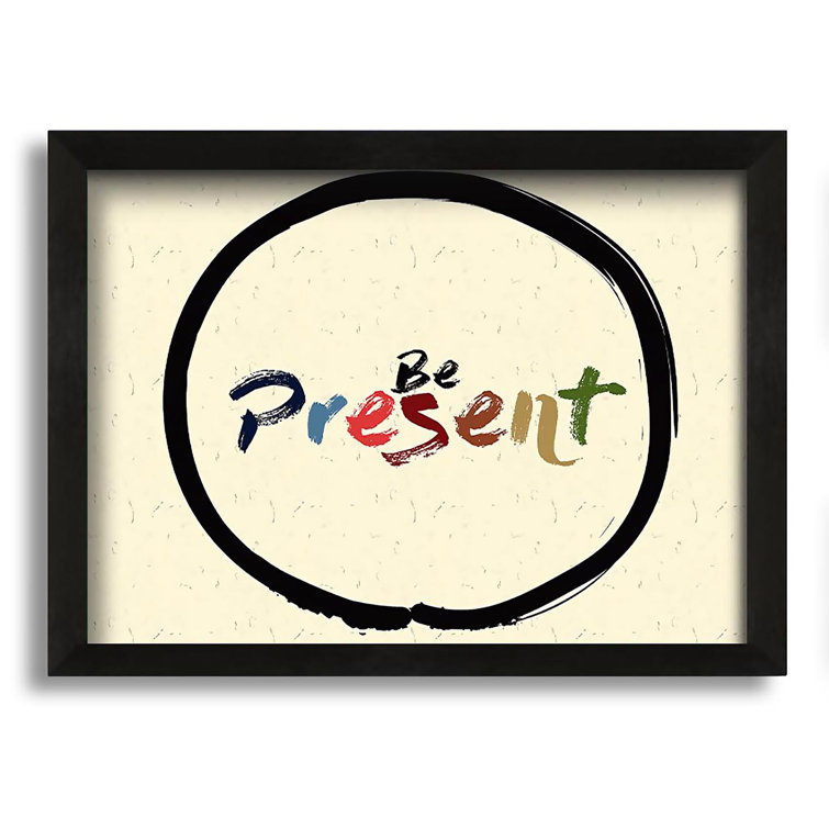 Brayden Studio Be Present - Picture Frame Graphic Art on Canvas ...