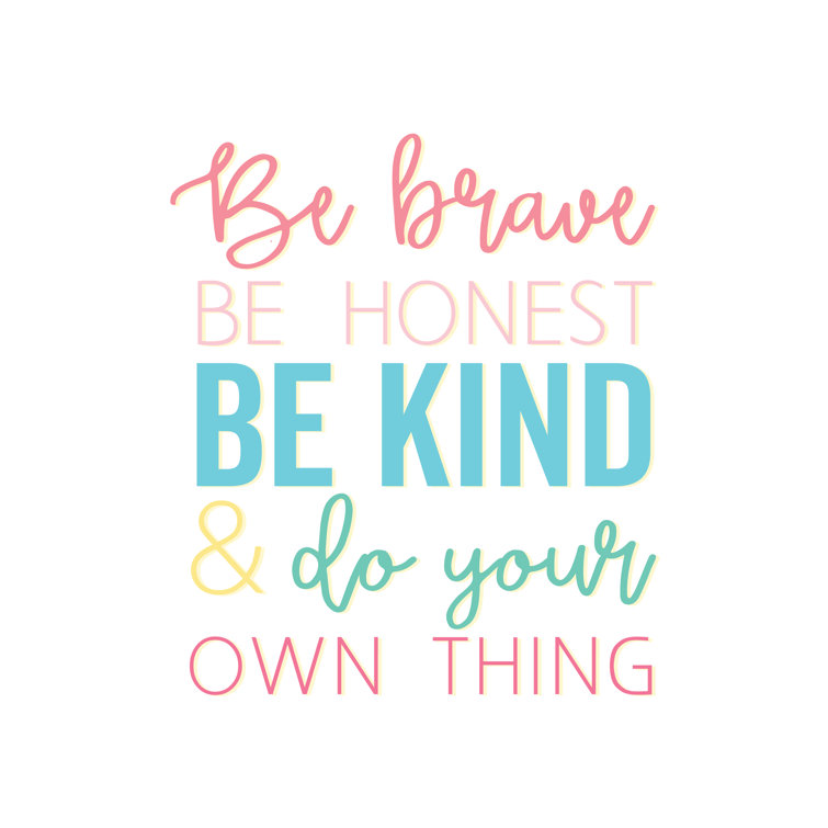 Maturi Be Brave Honest And Kind | Wayfair.co.uk