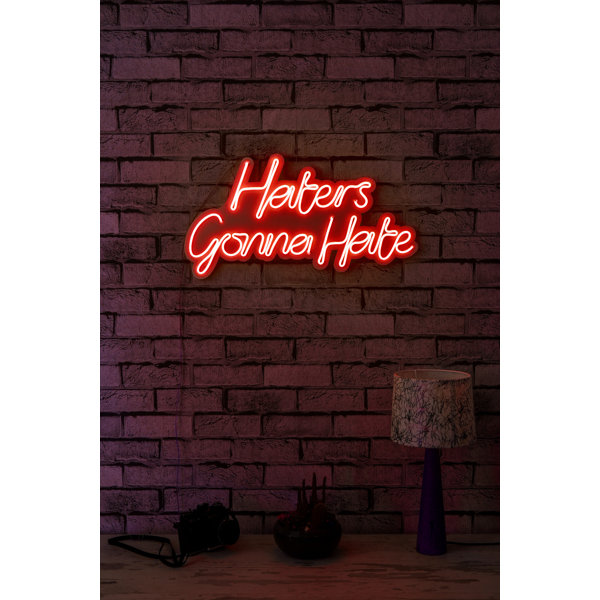 Trinx Haters Gonna Hate 22.8" Neon Sign | Wayfair