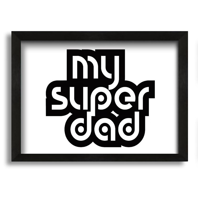 Maturi My Super Dad - Picture Frame Typography on Canvas | Wayfair.co.uk