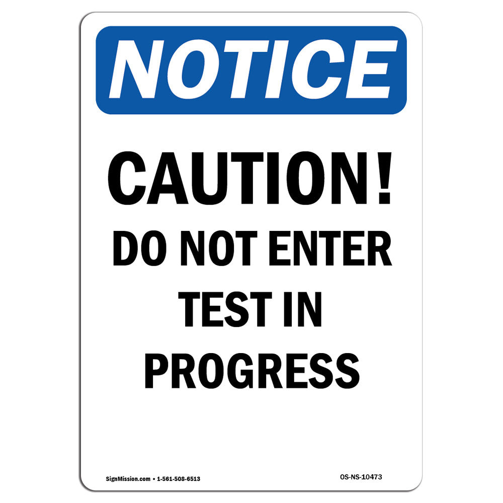 SignMission Osha Notice - Caution Do Not Enter Test In Progress Sign ...