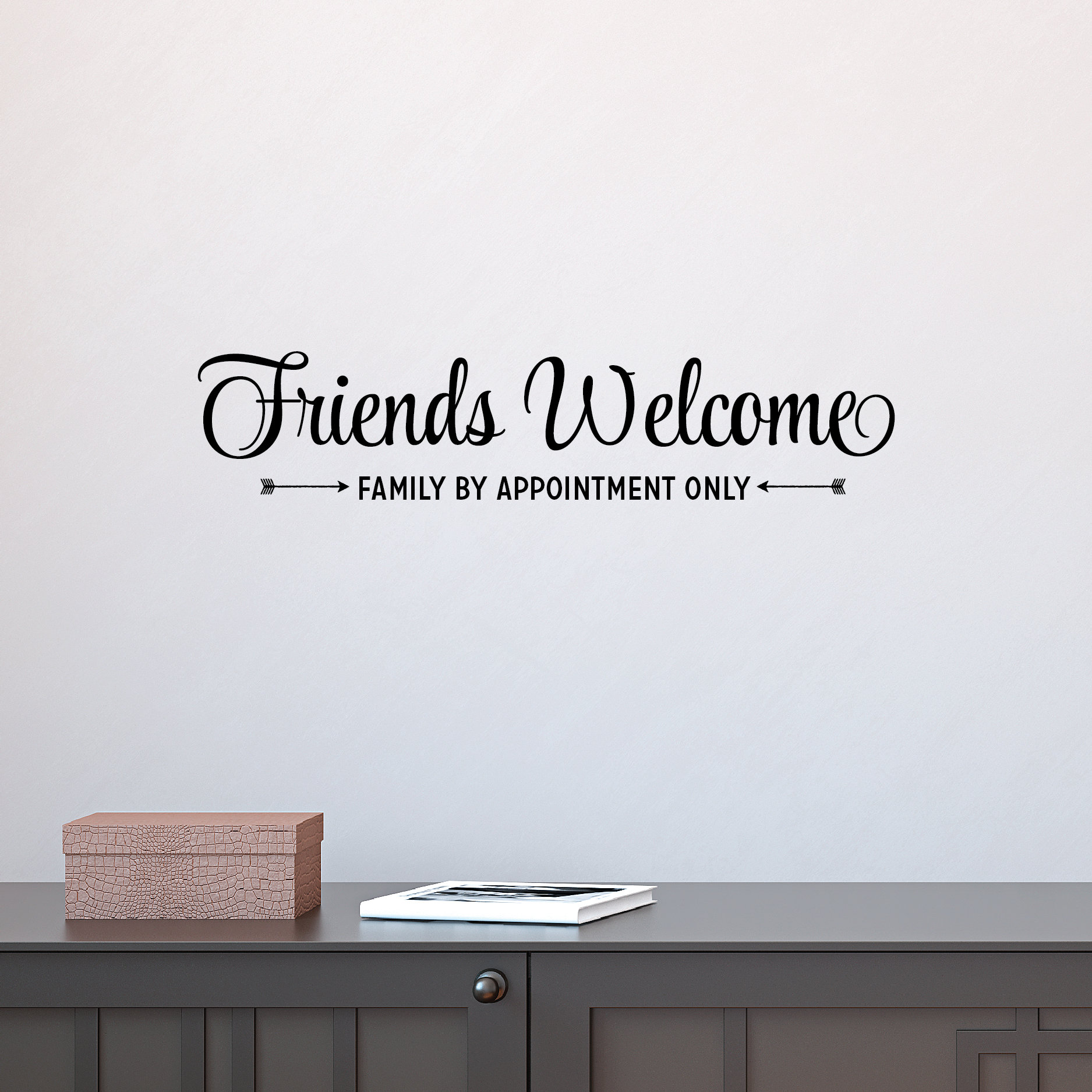 Belvedere Designs LLC Friends Welcome Family By Appointment Wall Quotes ...
