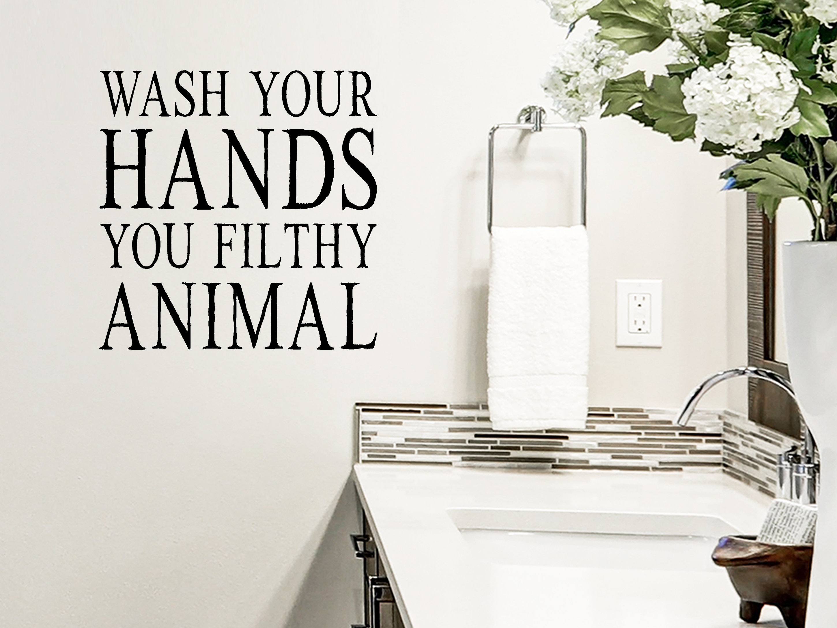 Trinx Wash Your Hands You Filthy Animal Wall Decal | Wayfair