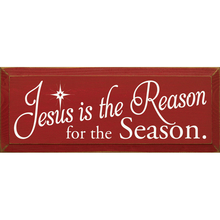 The Holiday Aisle® Jesus is the Reason for The Season Sign | Wayfair