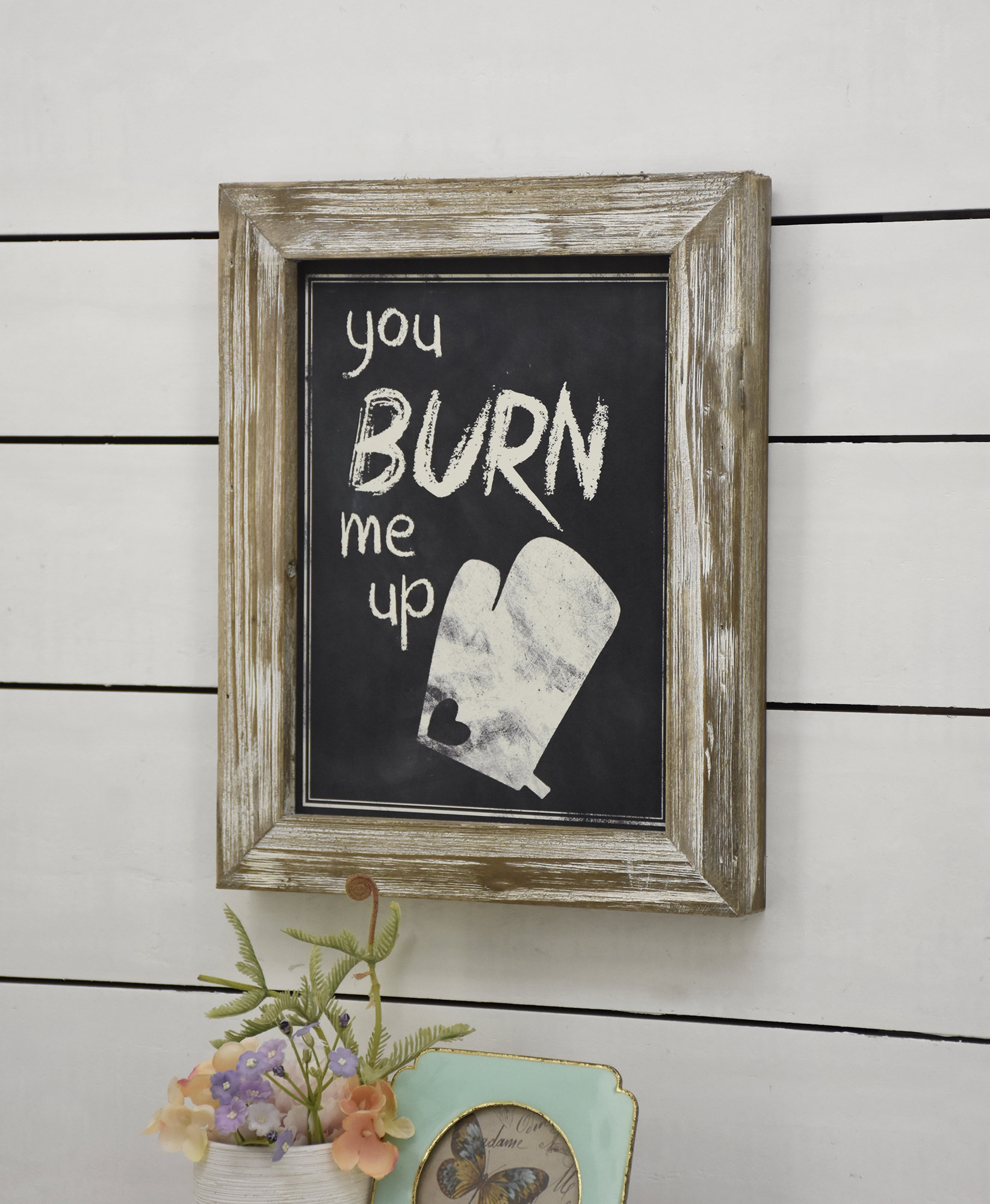 Trinx You Burn Me Up Wood Framed Kitchen Sign | Wayfair