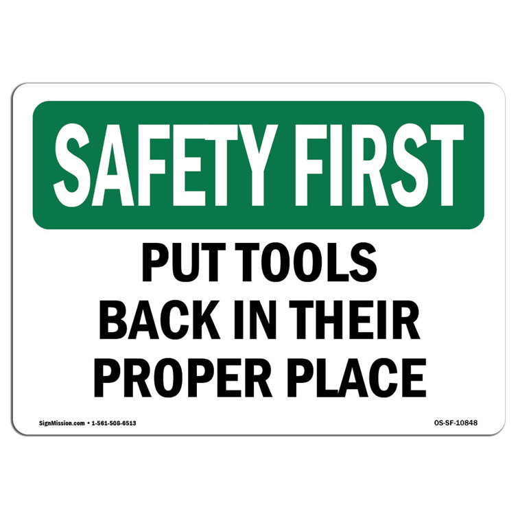 SignMission Osha Safety First Sign - Put Tools Back In Their Proper ...