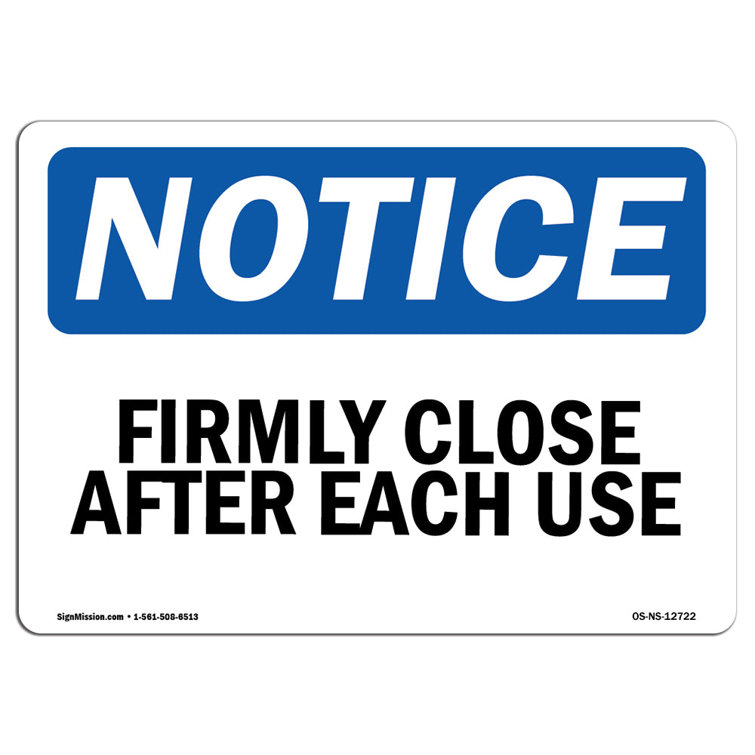 SignMission Notice - Firmly Close Door After Each Use Sign | Wayfair