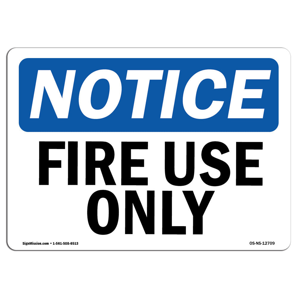 SignMission OSHA Notice - Fire Use Only Sign | Heavy Duty Sign Or Label ...