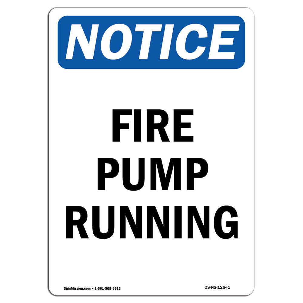 SignMission OSHA Notice - Fire Pump Running Sign | Heavy Duty Sign Or ...