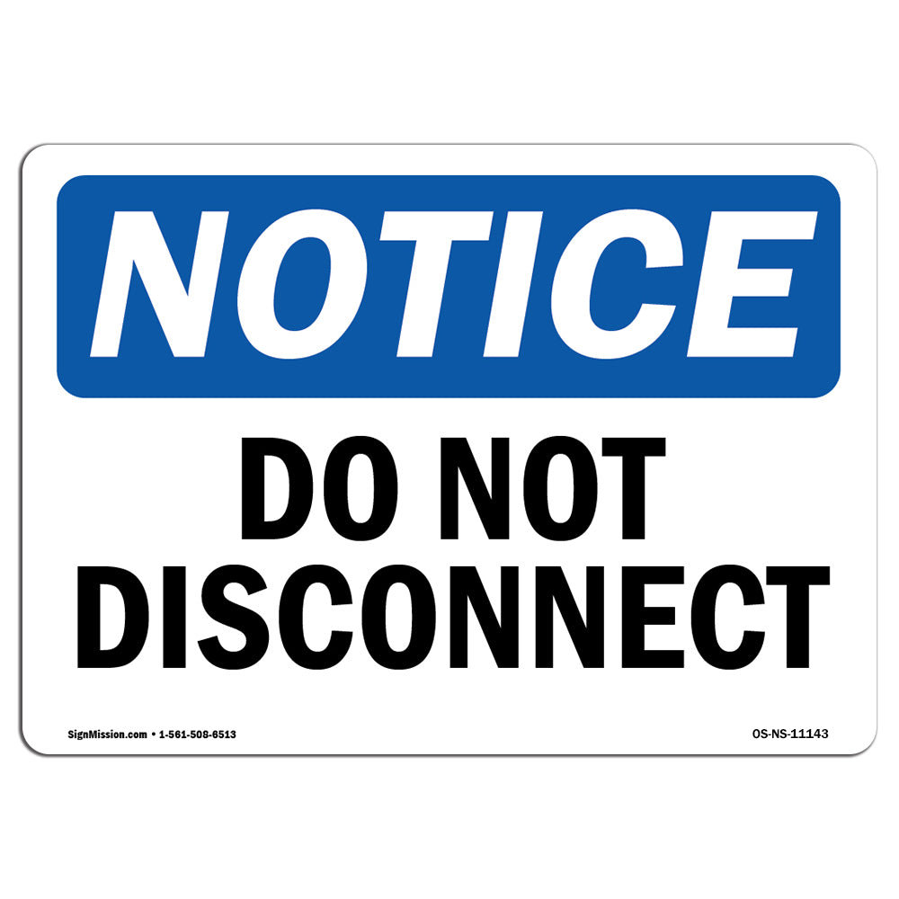 SignMission Do Not Disconnect Sign | Wayfair