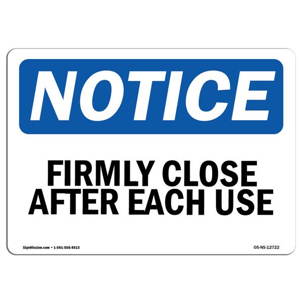 SignMission Notice - Firmly Close Door After Each Use Sign | Wayfair