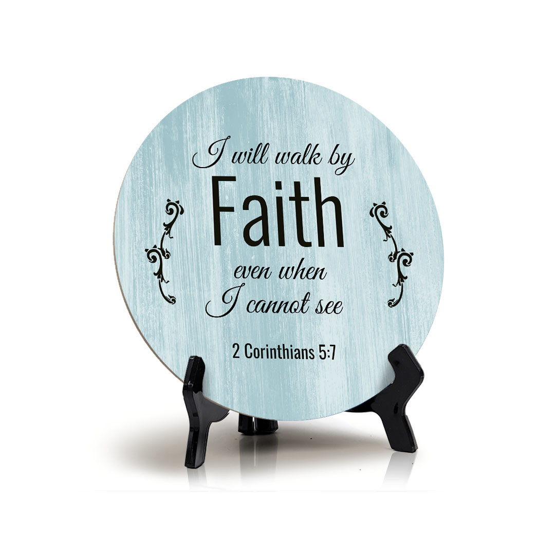 Signs ByLITA I Will Walk by Faith Even When I Can Not See Table Sign ...