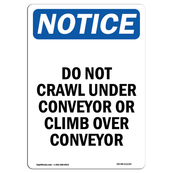 SignMission Osha Notice - Do Not Crawl Under Conveyor Or Sign | Wayfair