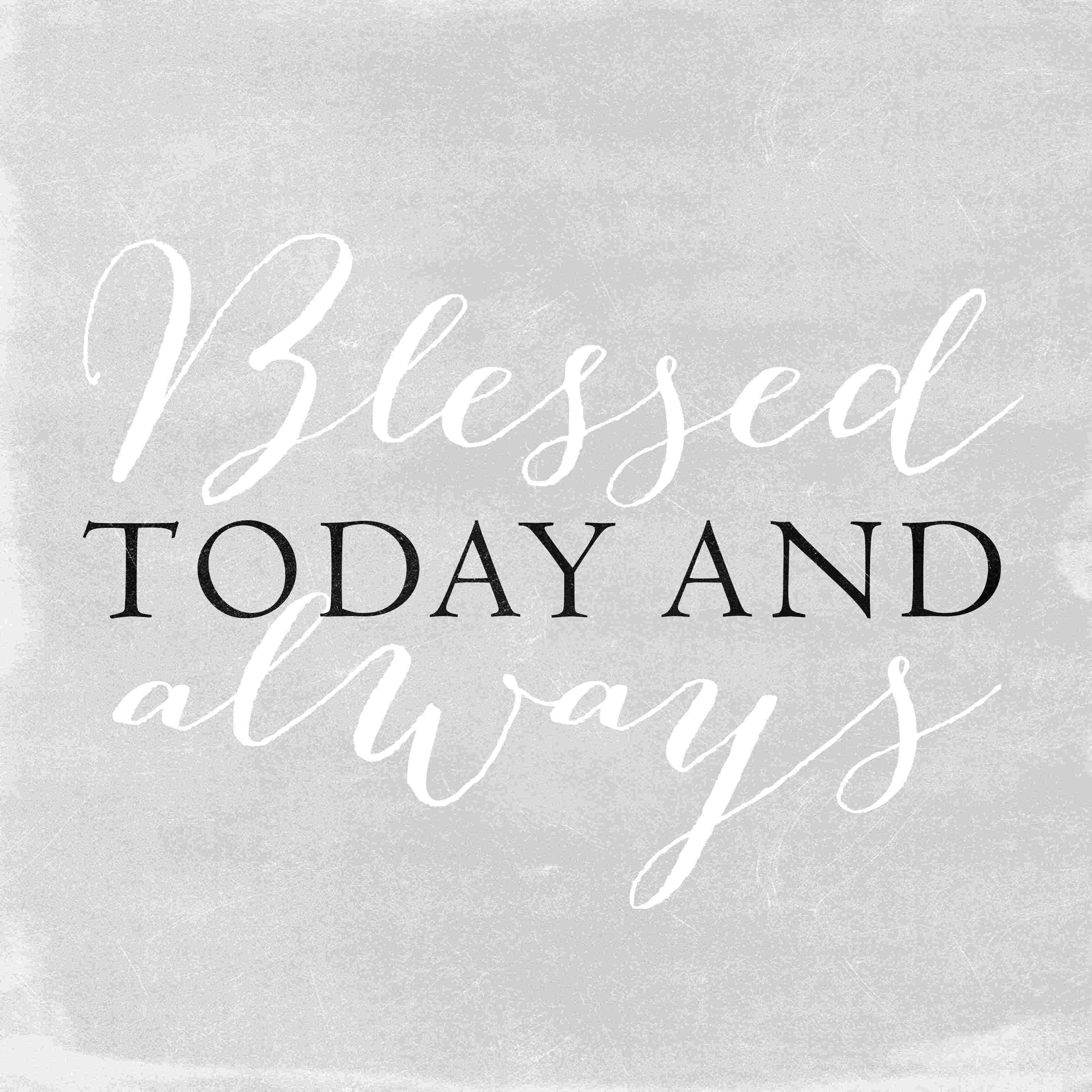 Trinx Blessed Today And Always - Wrapped Canvas Print | Wayfair