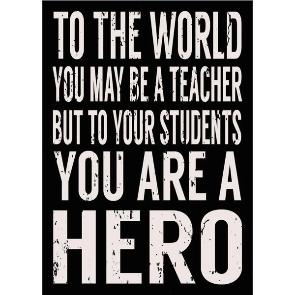 Trinx To the World You May be a Teacher But to Your Students You Are a ...