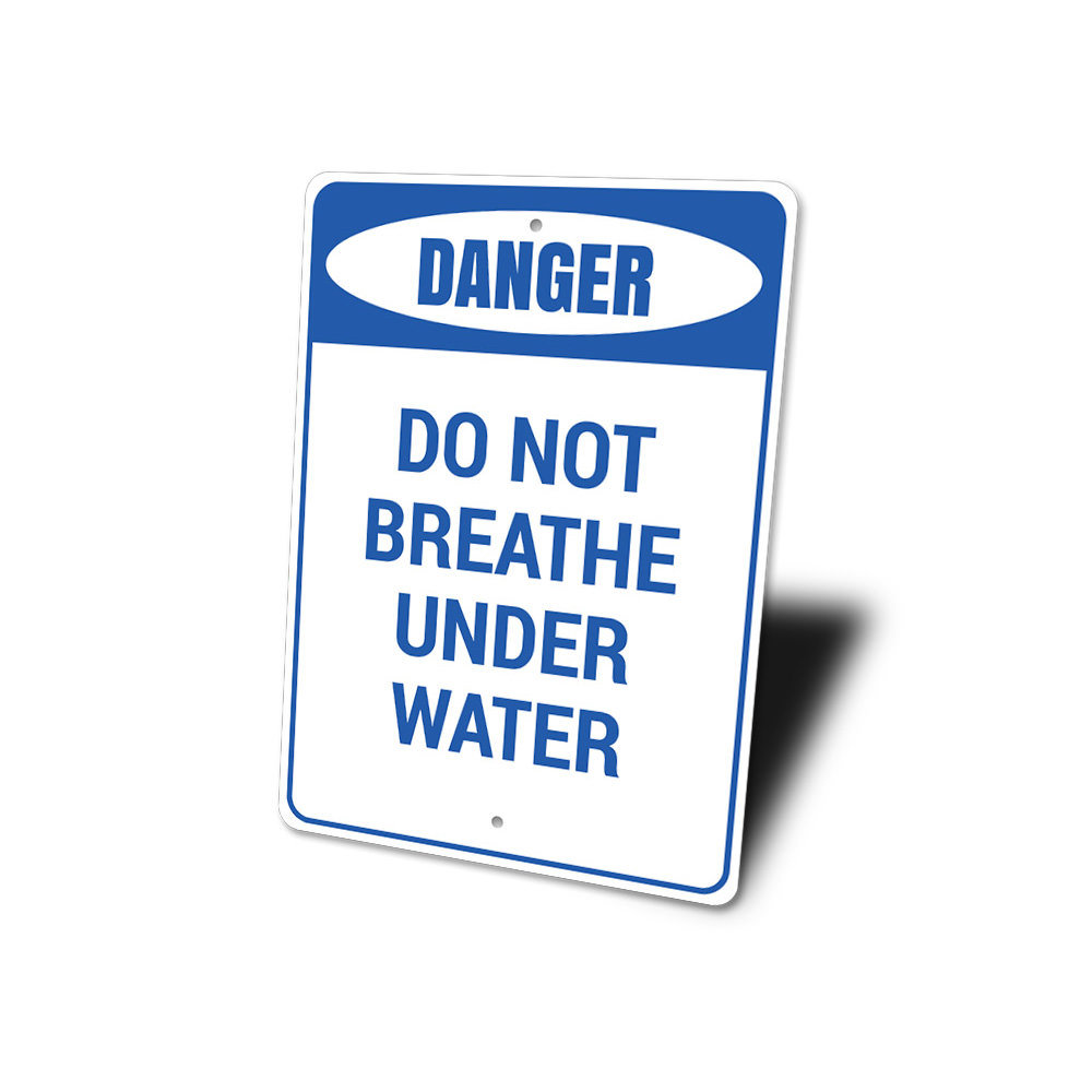 Lizton Sign Shop, Inc Do Not Breathe Under Water Aluminum Sign | Wayfair