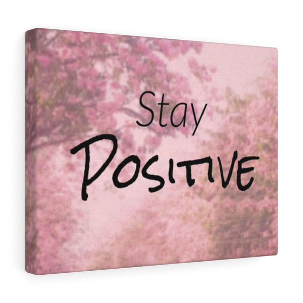 Express Your Love Gifts Stay Positive - Wrapped Canvas Textual Art ...
