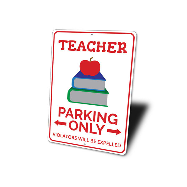 Lizton Sign Shop, Inc Teacher Parking Aluminum Sign | Wayfair