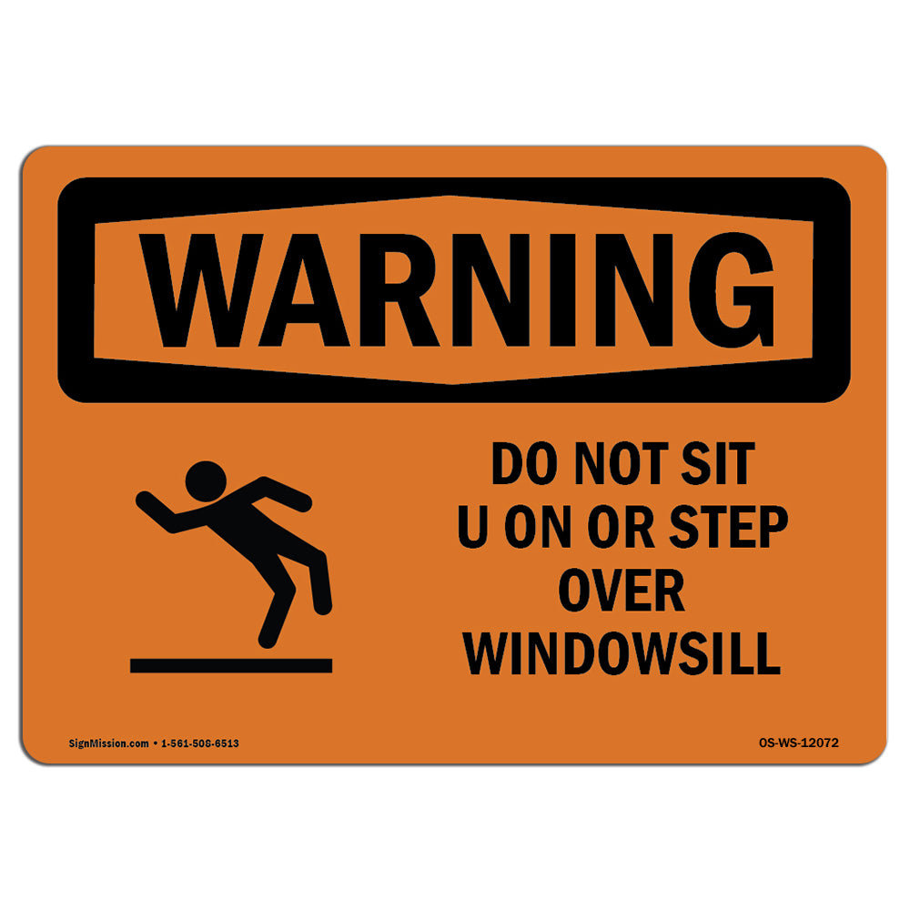 SignMission Osha Warning Sign - Do Not Sit On Or Step Over Windowsill ...