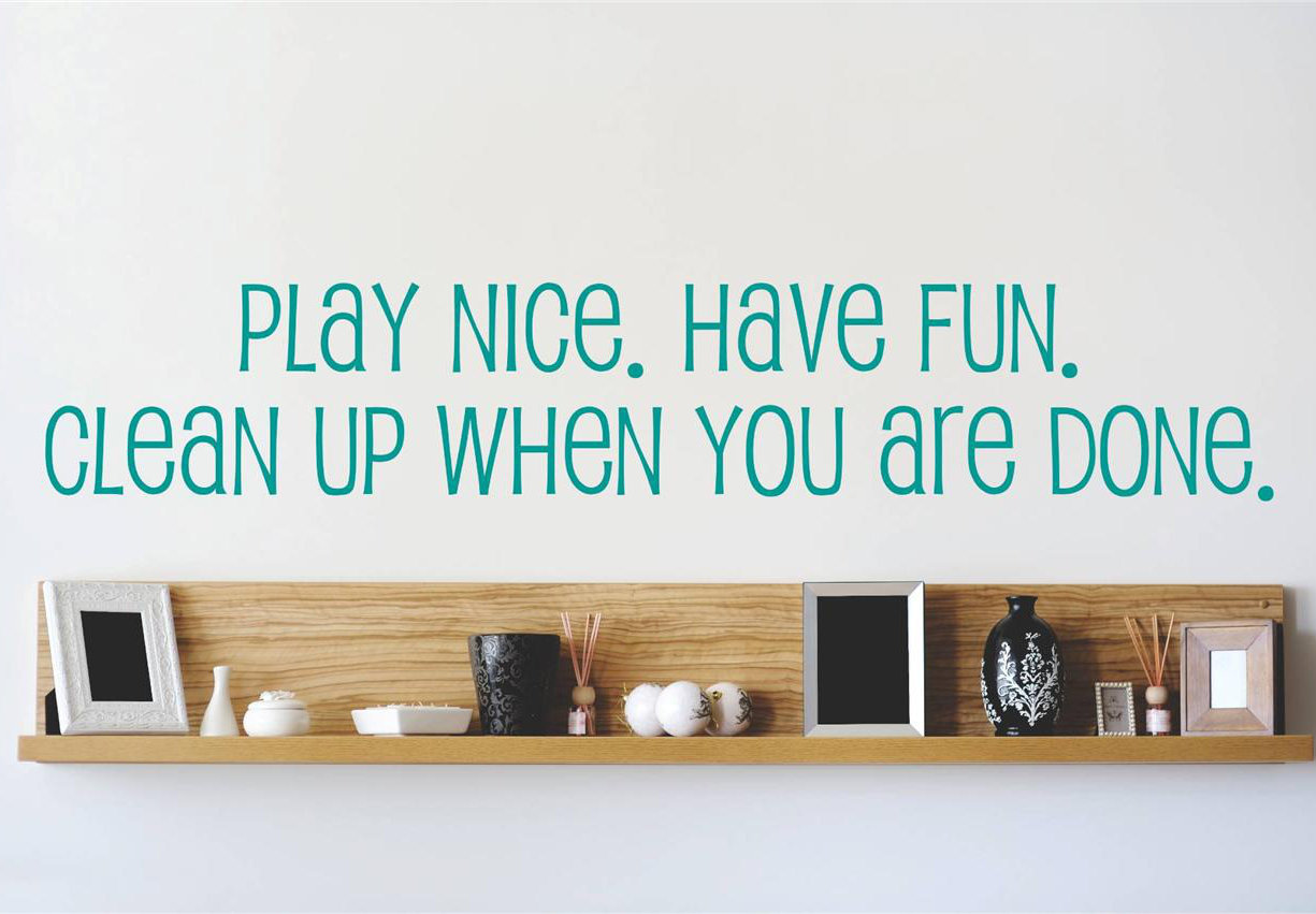 Design With Vinyl Play Nice. Have Fun. Clean Up When You Are Done Wall ...