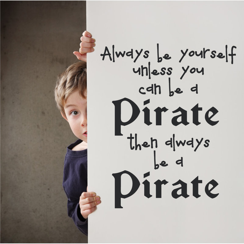 The Decal Guru Always be a Pirate Wall Decal | Wayfair